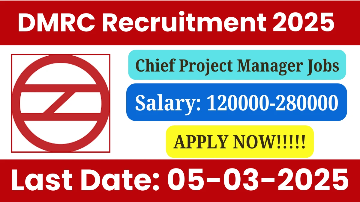 DMRC Chief Project Manager Recruitment 2025 - Apply Offline