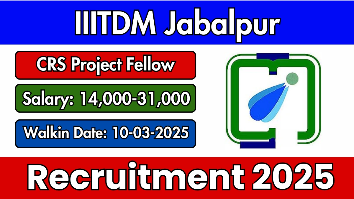 IIITDM Jabalpur CRS Project Fellow Recruitment 2025 – Walk in