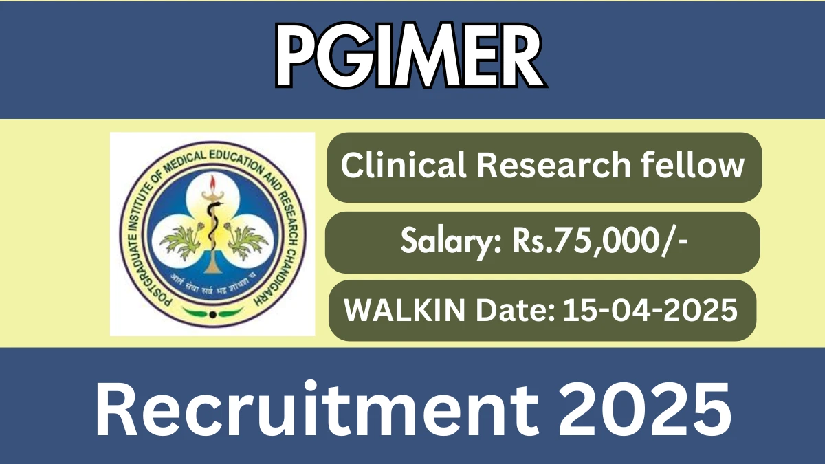 PGIMER Clinical Research fellow Recruitment 2025 – Walk in