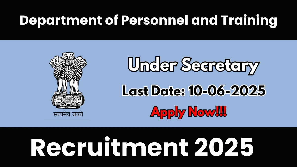 Department of Personnel and Training Under Secretary Recruitment 2025 ...