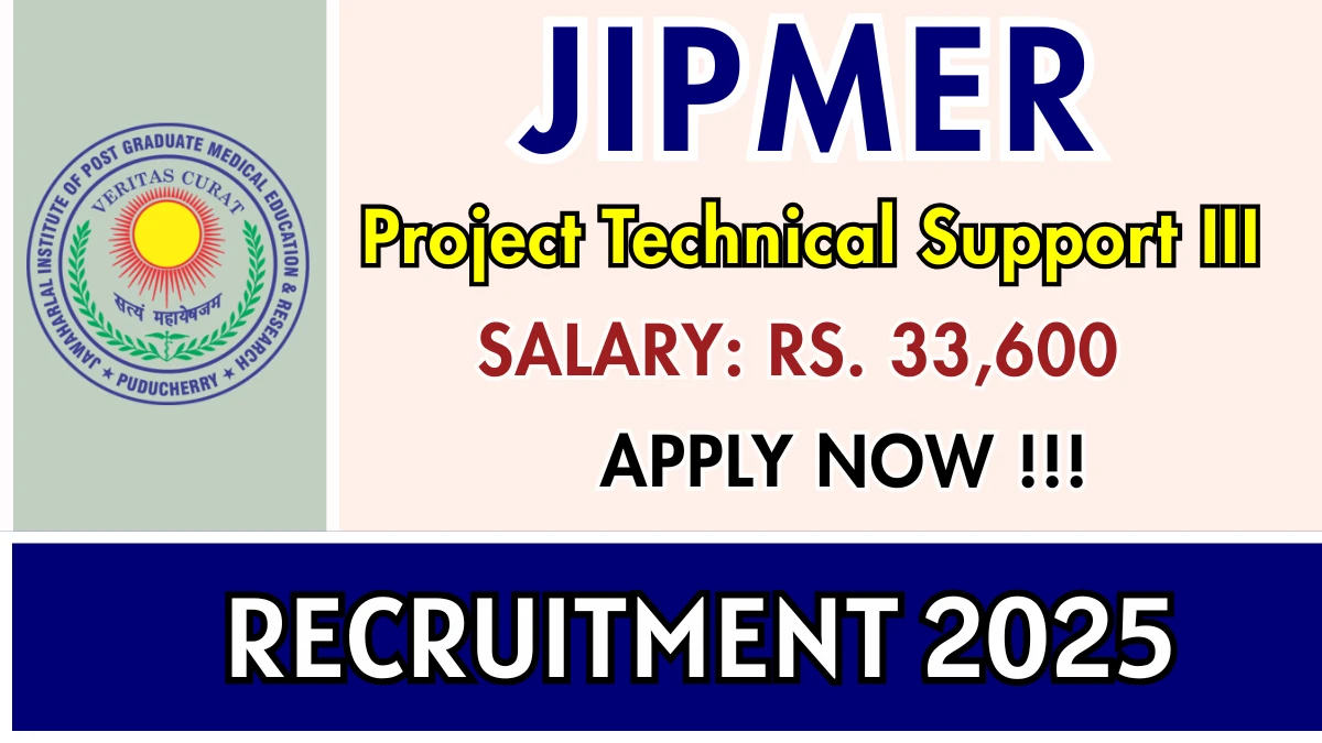 JIPMER Project Technical Support III Recruitment 2025 - Apply Offline ...