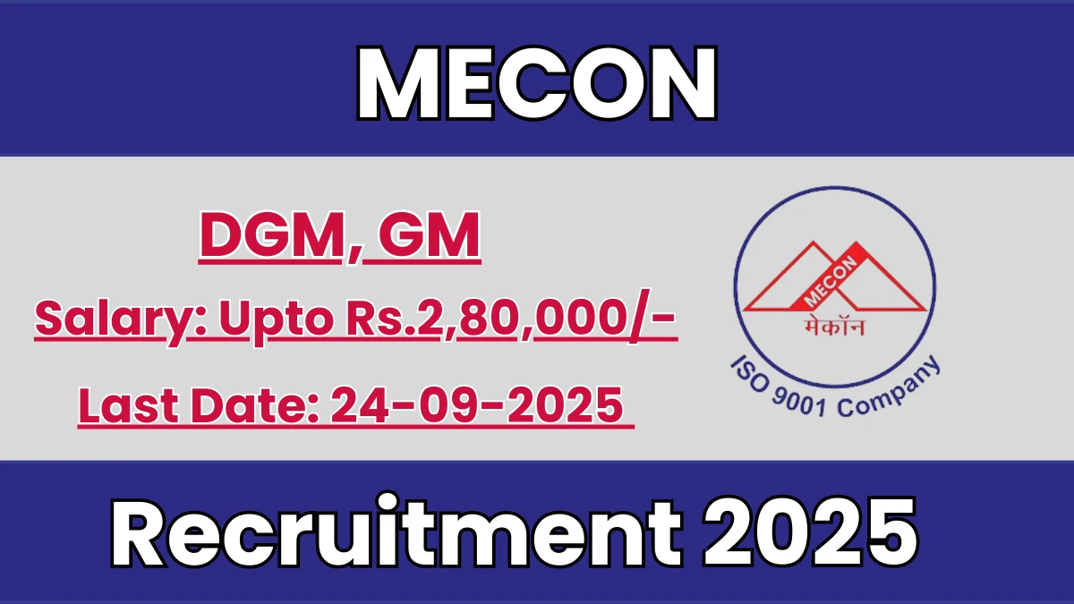 MECON Recruitment 2025 - Apply Online for 02 DGM, GM Posts