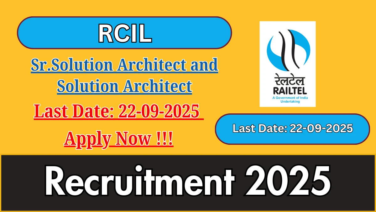 RCIL Senior Recruitment 2025 - Apply Offline for 03 Senior Solution Architect and Solution ...