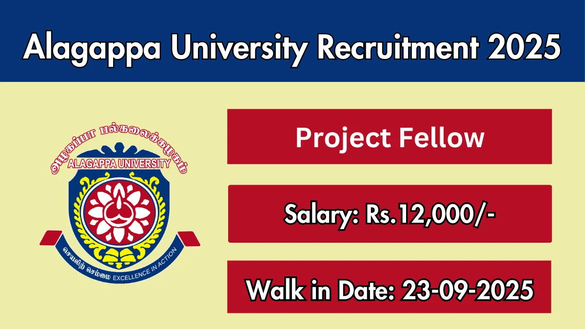 Alagappa University Project Fellow Recruitment 2025 – Walk in