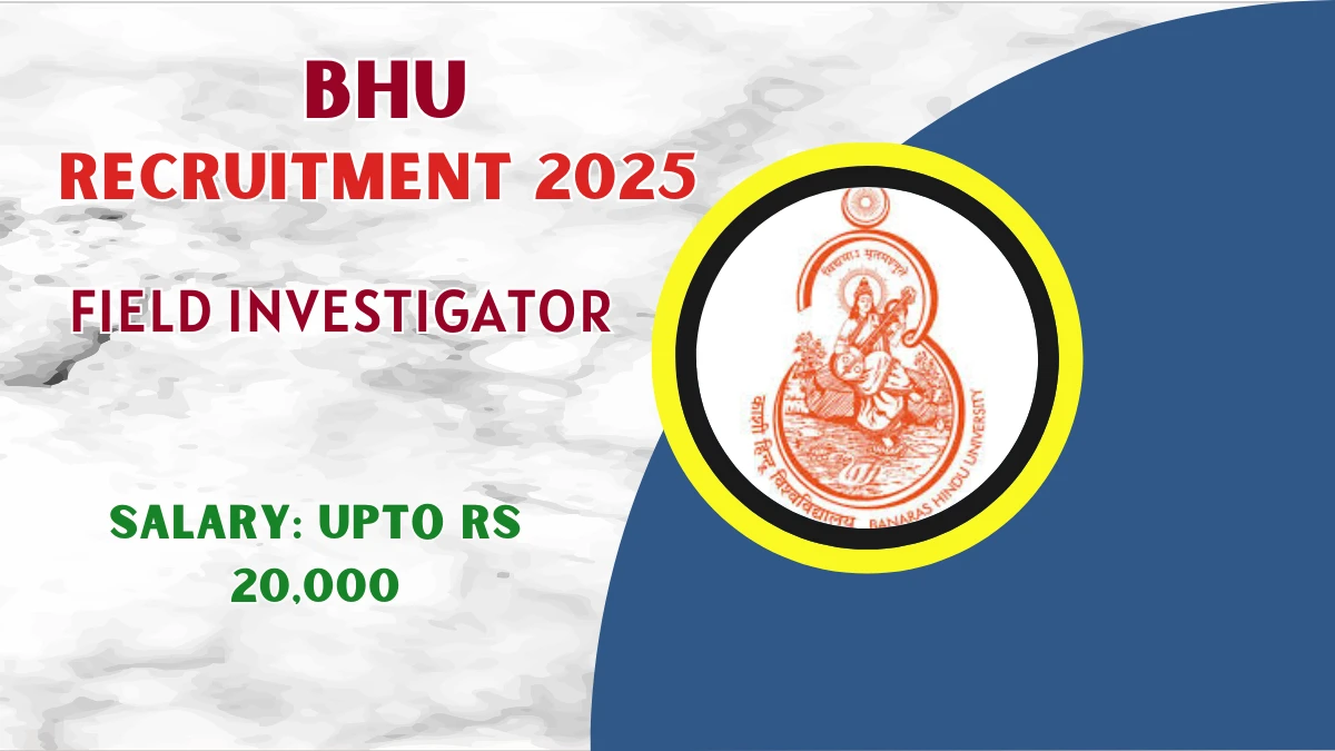 BHU Field Investigator Recruitment 2025 - Apply Offline 01 Posts by Sept 30