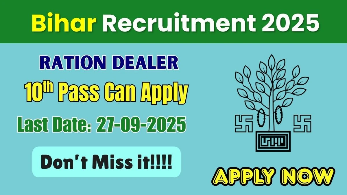 Bihar Ration Dealer Recruitment 2025 - Apply Online for 48 Posts by Sep 27