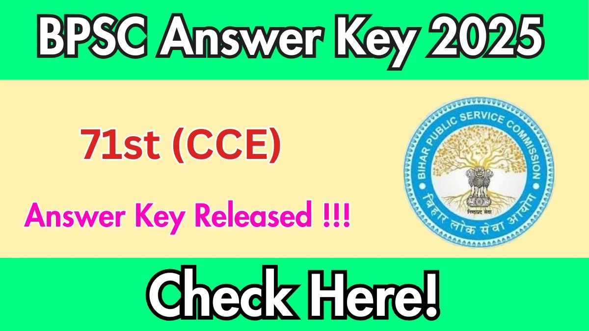 BPSC 71st CCE Answer Key 2025 Released – Download at bpsc.bihar.gov.in