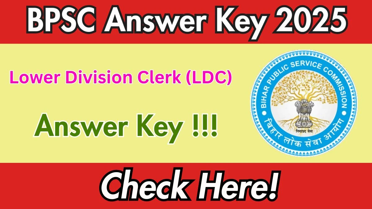BPSC LDC Answer Key 2025 – Download at bpsc.bihar.gov.in