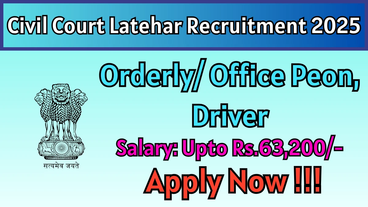 Civil Court Latehar Recruitment 2025 - Apply Offline for 03 Orderly ...