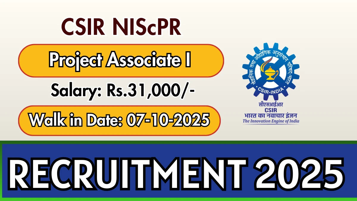 CSIR NIScPR Project Associate I Recruitment 2025 – Walk in