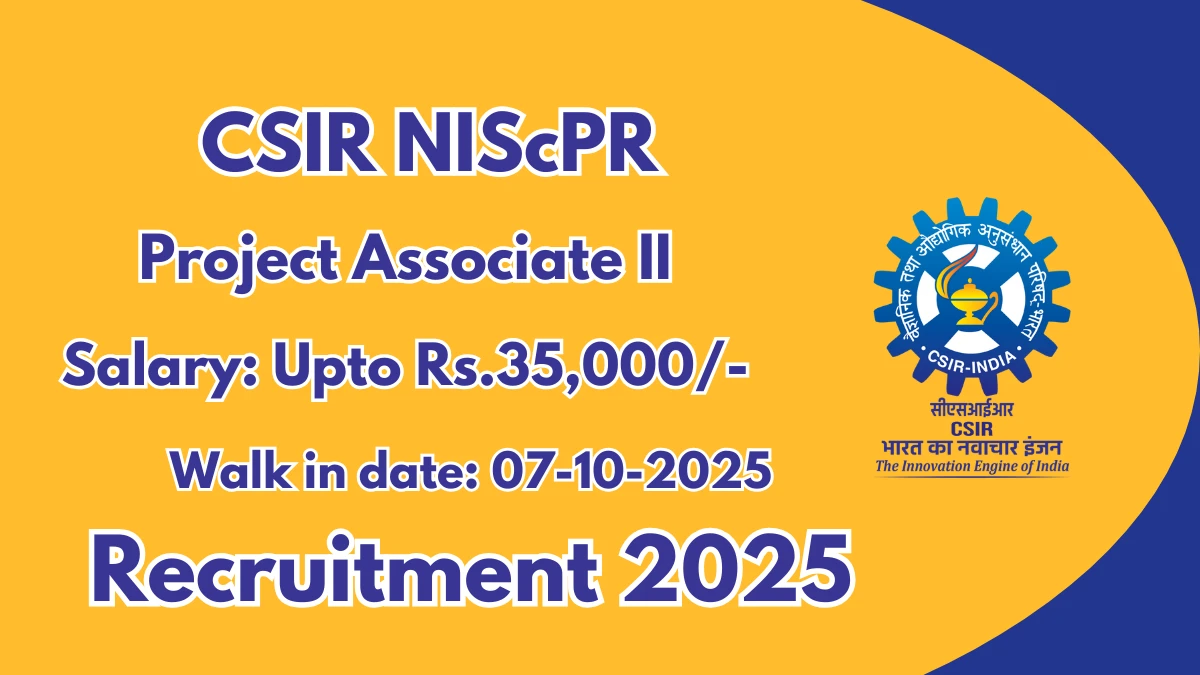 CSIR NIScPR Project Associate II Recruitment 2025 – Walk in