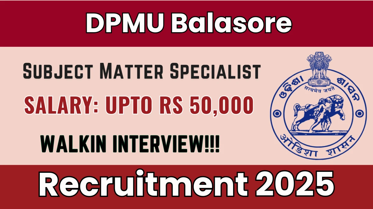 DPMU Balasore Subject Matter Specialist Recruitment 2025 – Walk in