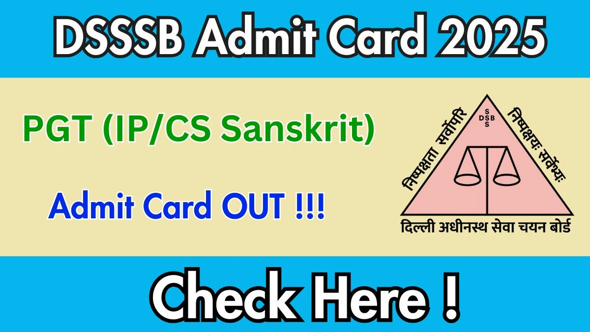 DSSSB PGT (IP/CS, Sanskrit) Admit Card 2025 OUT Download Hall Ticket at dsssb.delhi.gov.in