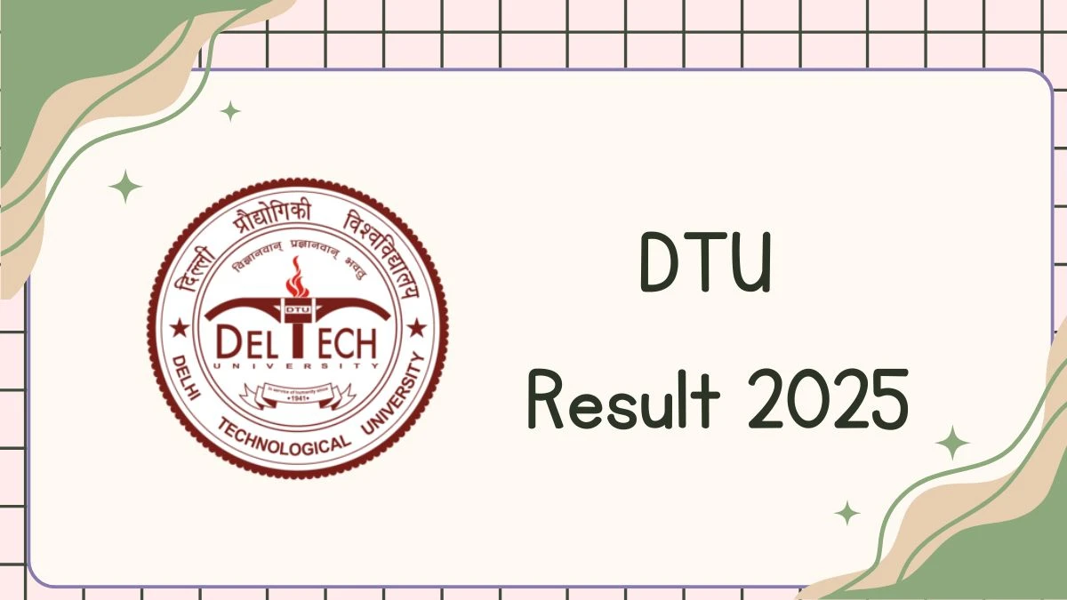 DTU Result 2025 Out at dtu.ac.in Direct Link to Download UG Course Result