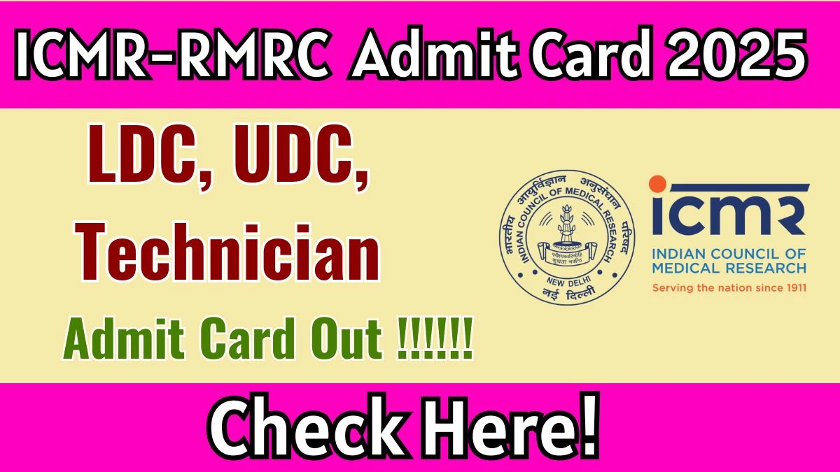 ICMR-RMRC LDC, UDC, Technician Admit Card 2025 OUT Download Link rmrcne.org.in