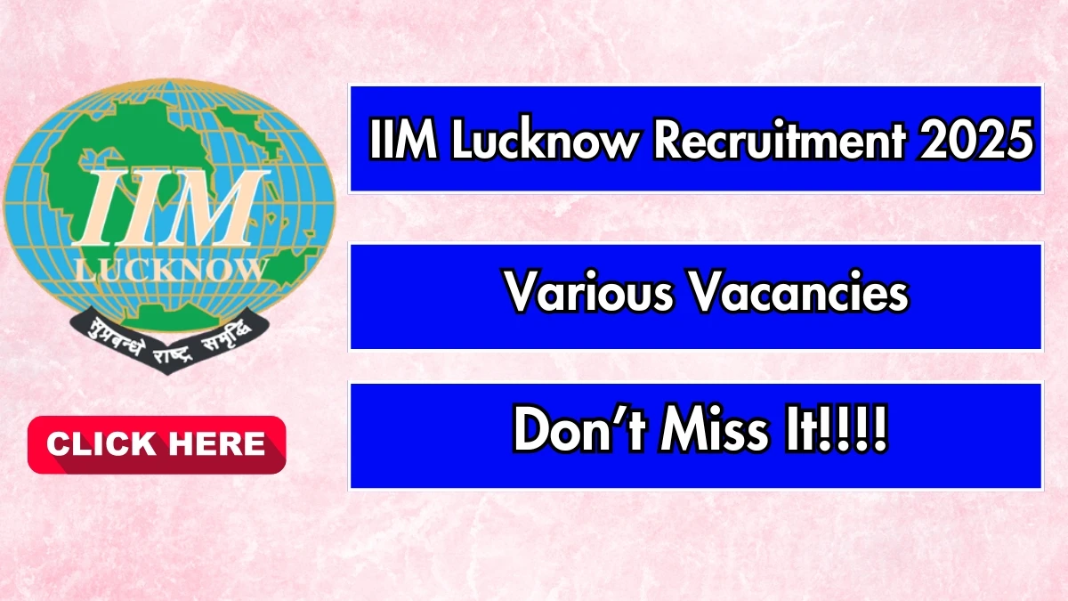 IIM Lucknow Recruitment 2025 - Apply Online for Academic Assistant ...