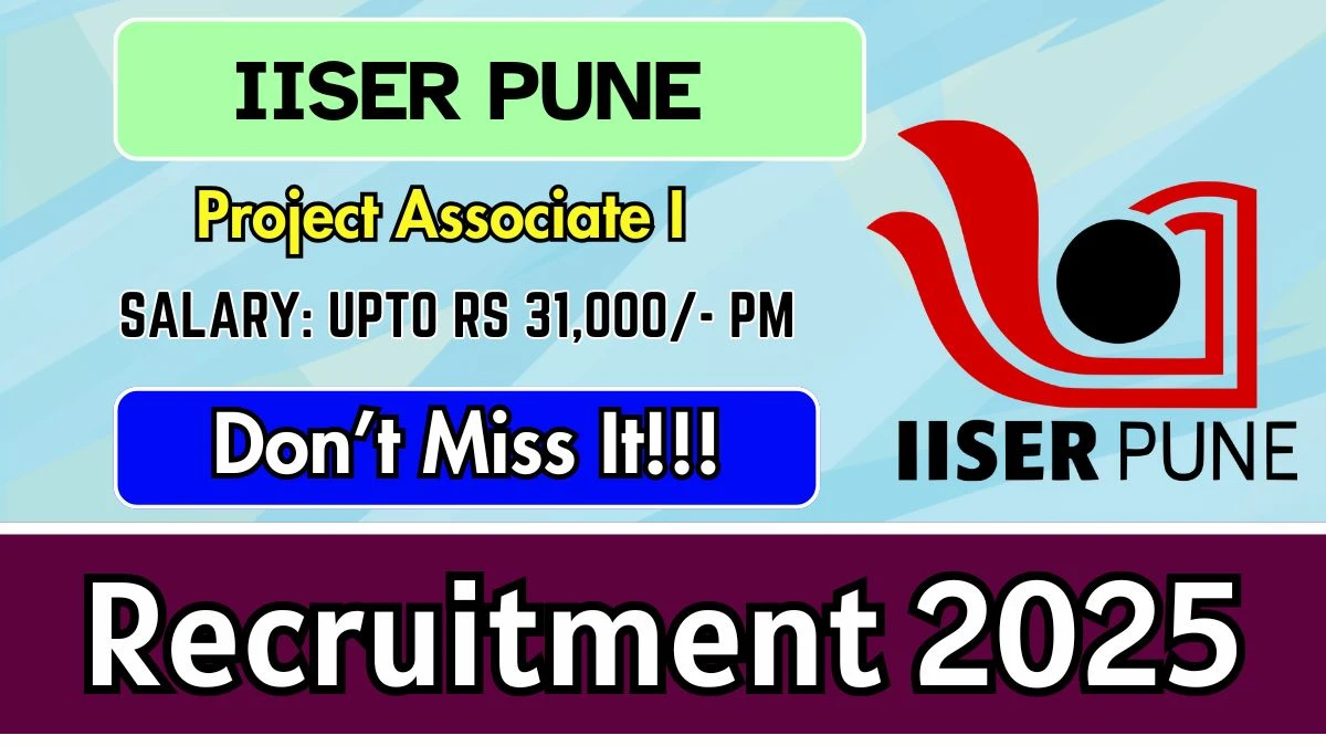 IISER Pune Project Associate I Recruitment 2025 - Apply Offline