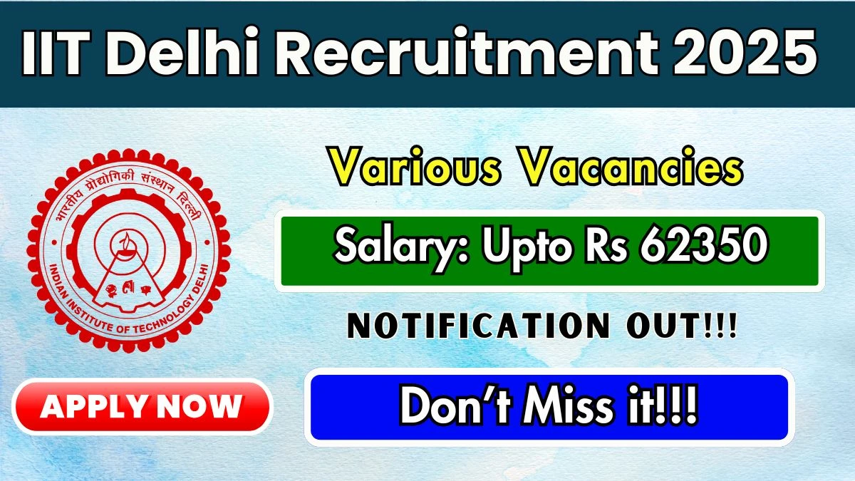 IIT Delhi Recruitment 2025 - Apply Offline for 03 Project Assistant ...