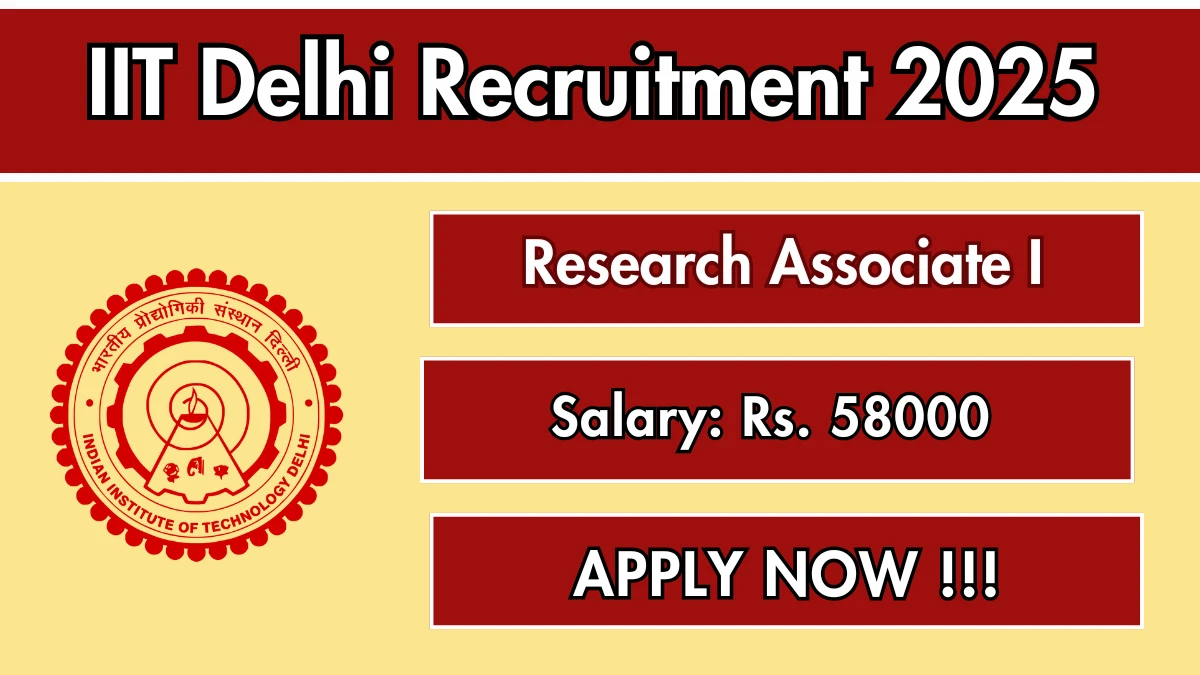 IIT Delhi Research Associate I Recruitment 2025 - Apply Offline