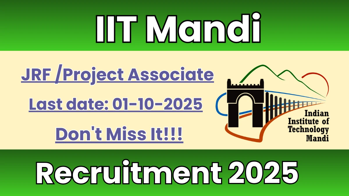 IIT Mandi JRF /Project Associate Recruitment 2025 - Apply Offline