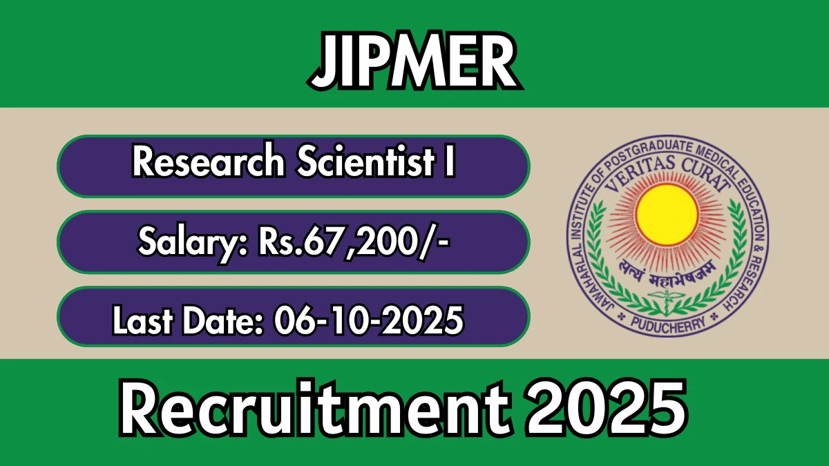 JIPMER Research Scientist I Recruitment 2025 - Apply Online by Oct 06