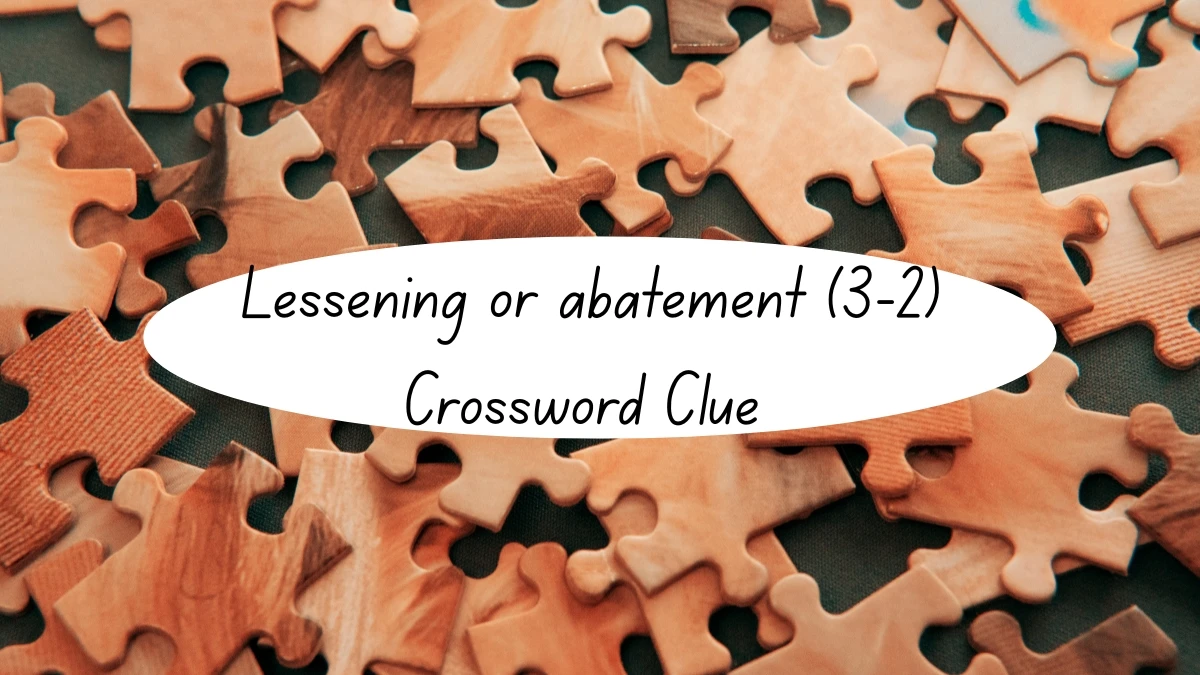 Lessening or abatement Crossword Clue Irish Daily Mail Quick (3-2 ...