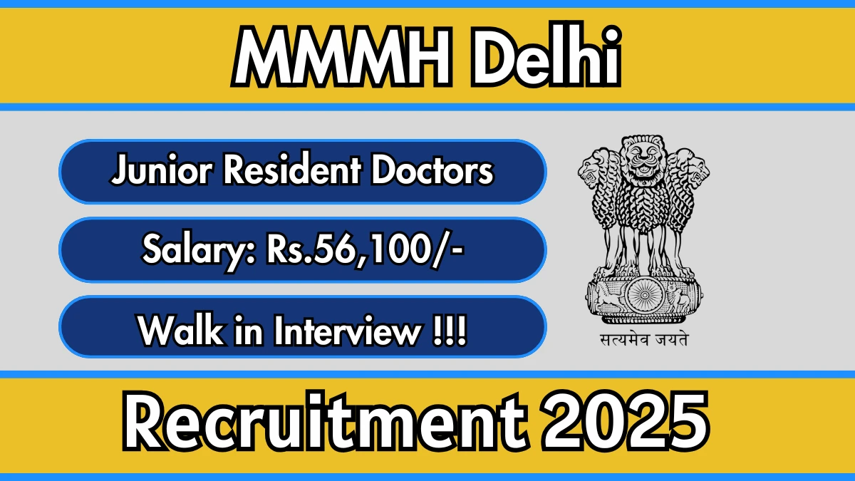 MMMH Delhi Junior Resident Doctors Recruitment 2025 – Walk in