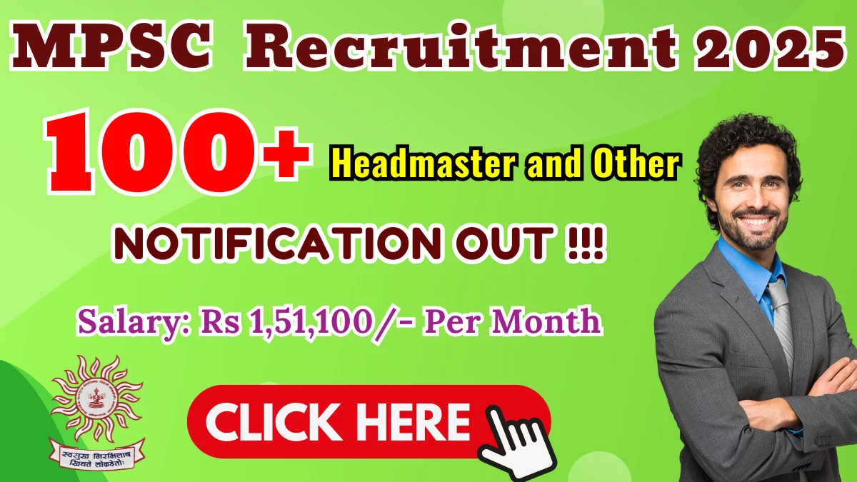 MPSC Recruitment 2025 - Apply Online for 132 Headmaster, Principal and ...