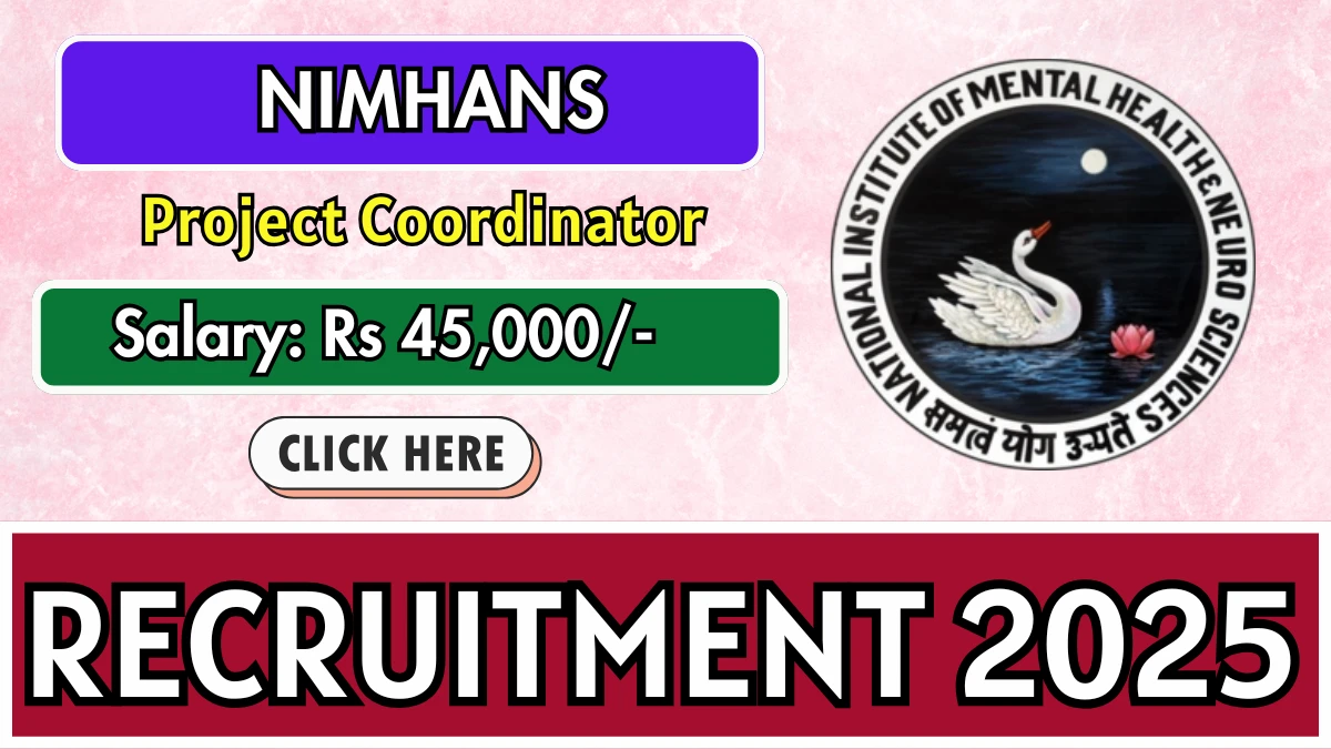 NIMHANS Project Coordinator Recruitment 2025 – Walk in