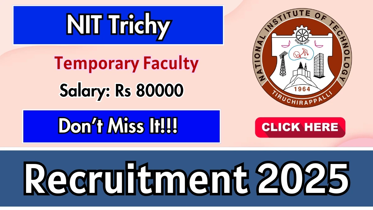 NIT Trichy Temporary Faculty Recruitment 2025 - Apply Offline by Sep 30
