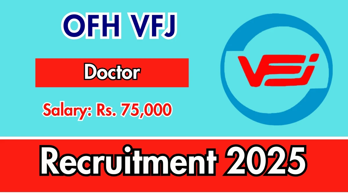 OFH VFJ Doctor Recruitment 2025 – Walk in