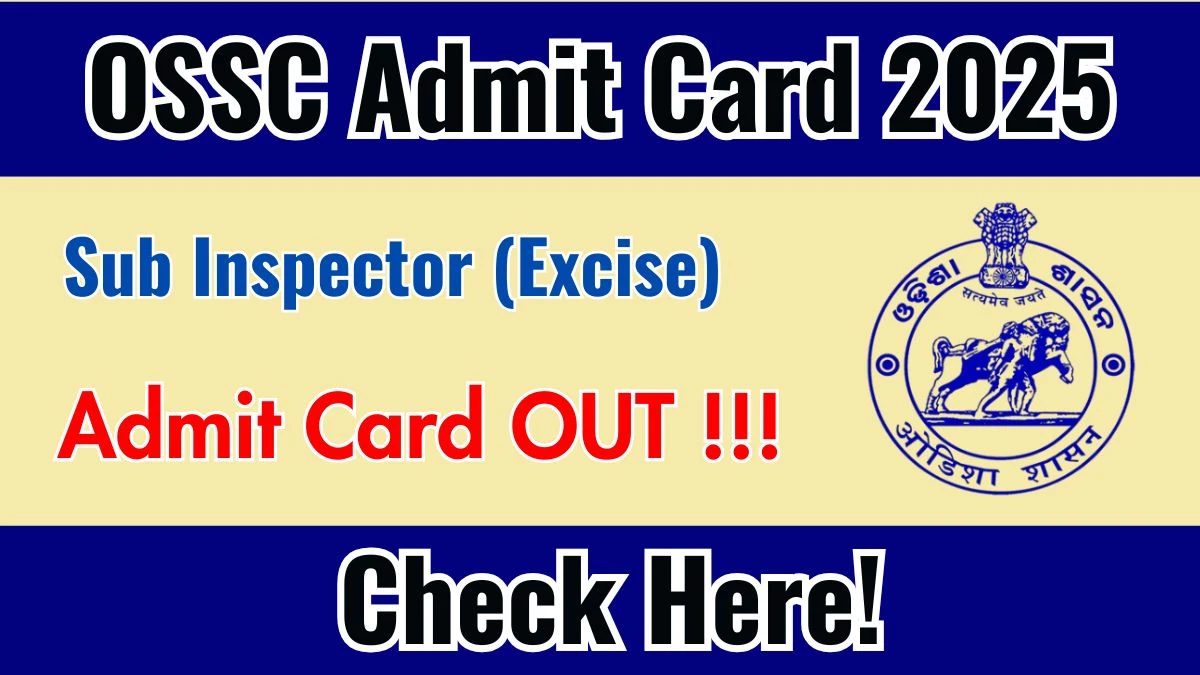 OSSC Sub Inspector (Excise) Admit Card 2025 OUT Download Link ossc.gov.in