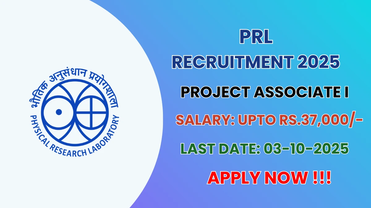 PRL Project Associate I Recruitment 2025 - Apply Offline for 01 Posts ...