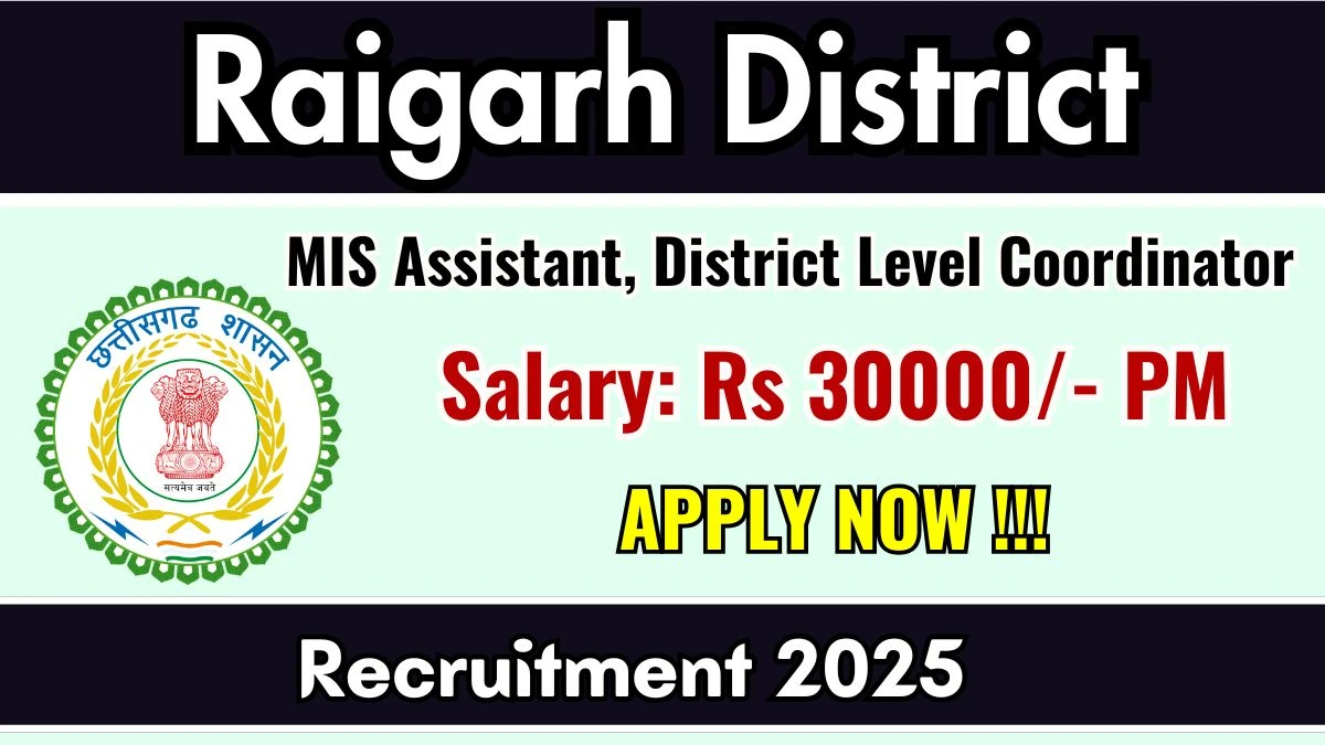 Raigarh District Recruitment 2025 - Apply Offline for 03 MIS Assistant ...