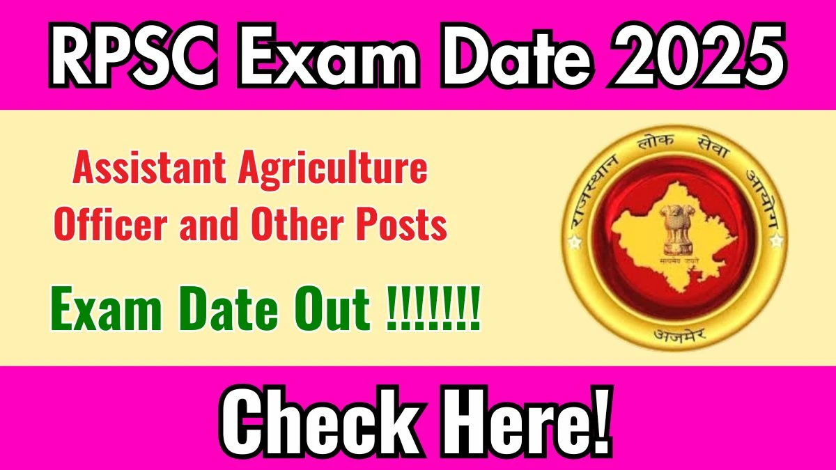 RPSC Assistant Agriculture Officer, Statistical Officer and Other Posts Exam Date 2025 Out for ...