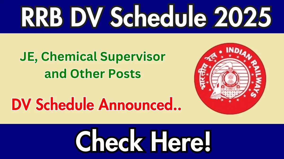 RRB JE, Chemical Supervisor and Other Posts DV Schedule 2025: Check ...