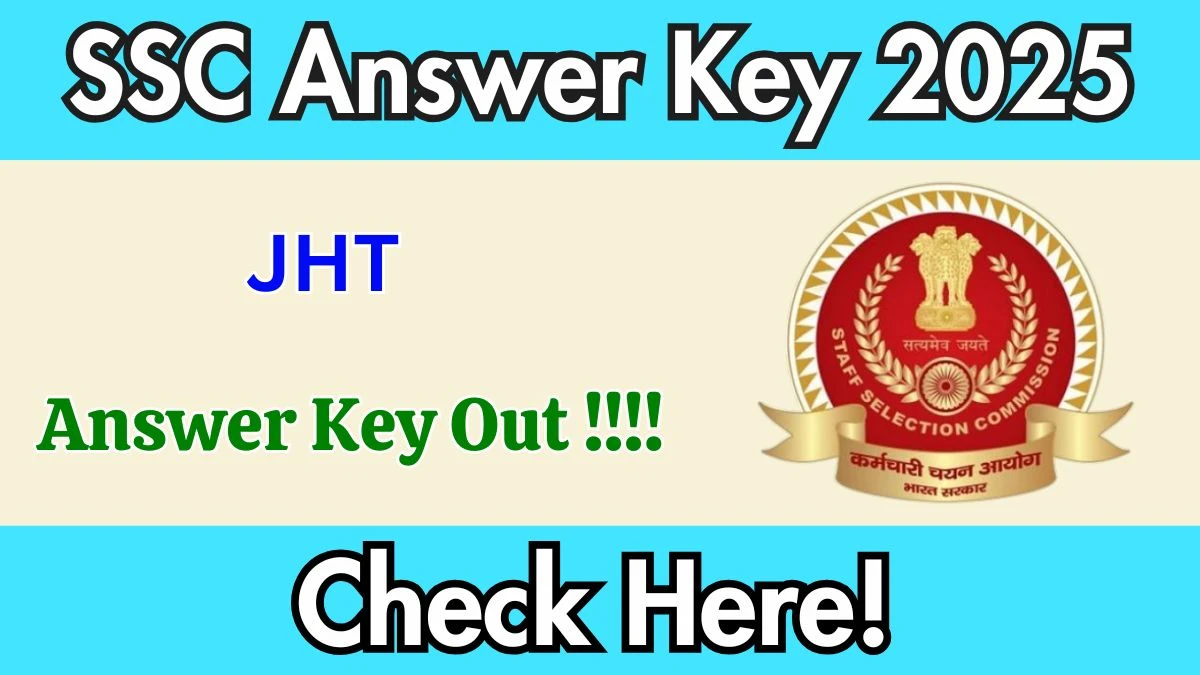SSC JHT Answer Key 2025 Out – Download at ssc.gov.in