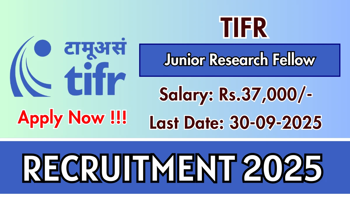 TIFR Junior Research Fellow Recruitment 2025 - Apply Offline for 01 ...