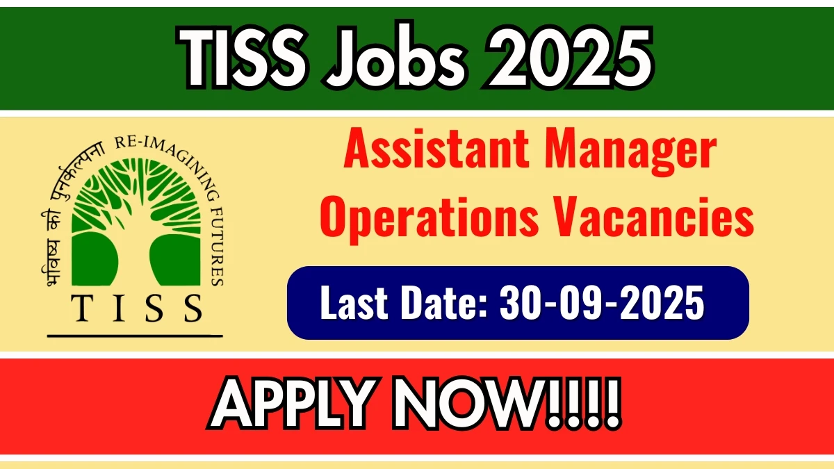 TISS Assistant Manager Recruitment 2025 - Apply Online by Sep 30
