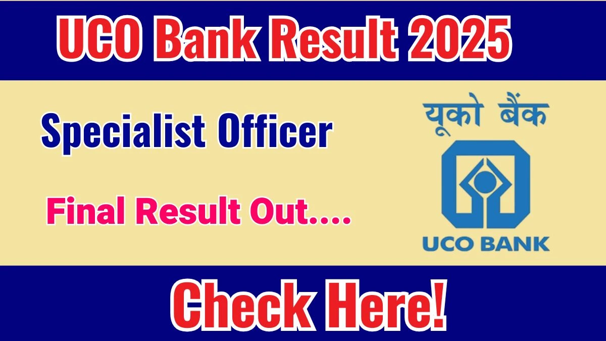 UCO Bank SO Final Result 2025 Out at uco.bank.in, Direct Link to ...