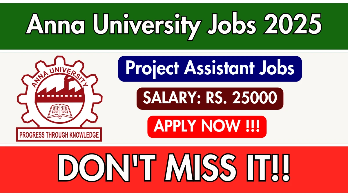 Anna University Project Assistant Recruitment 2025 - Apply Offline for ...