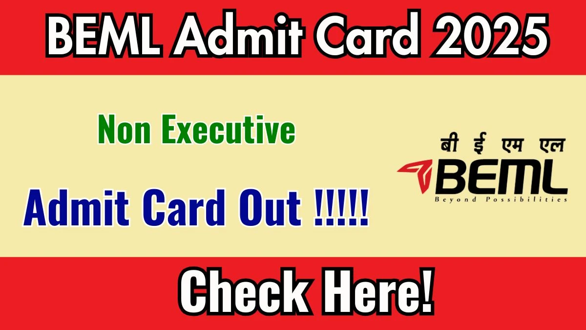 BEML Non-Executive Admit Card 2025 OUT Download Hall Ticket at bemlindia.in