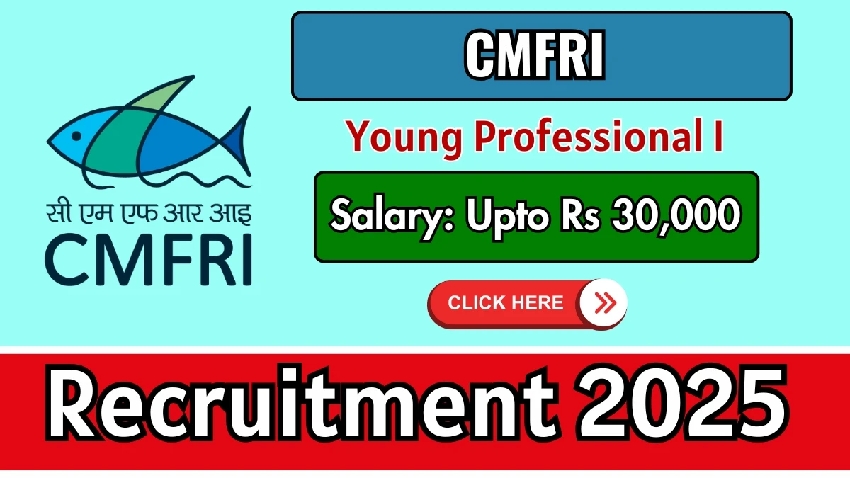 CMFRI Young Professional I Recruitment 2025 – Walk in
