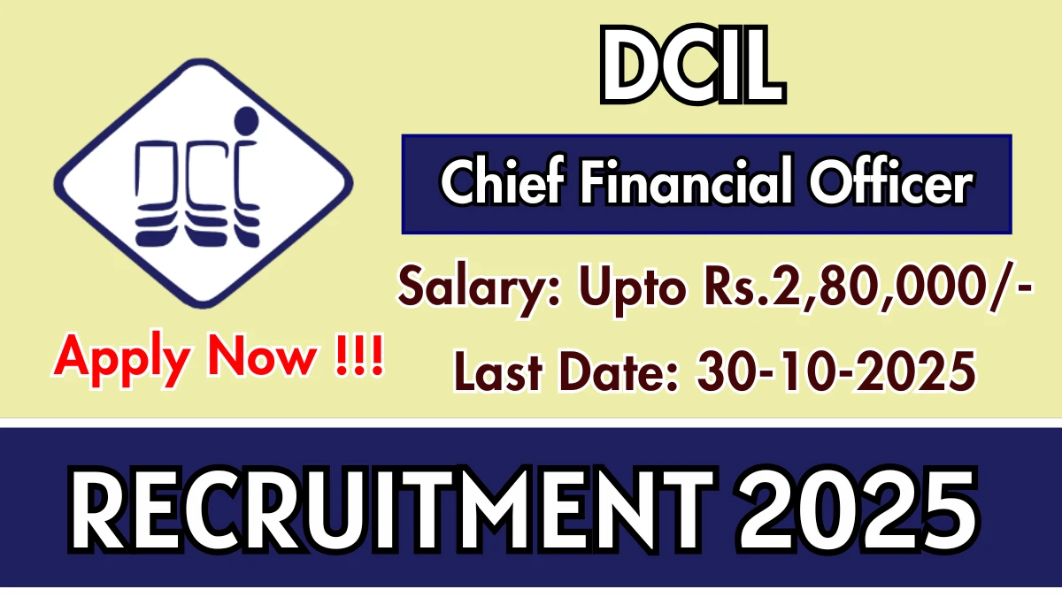 DCIL Chief Financial Officer Recruitment 2025 - Apply Online