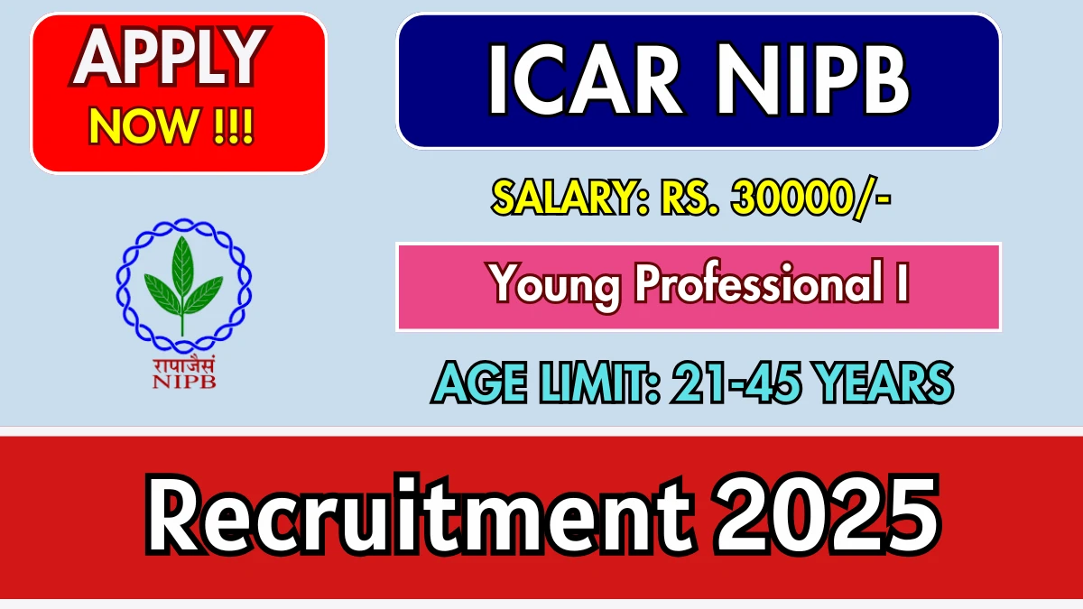 ICAR NIPB Young Professional I Recruitment 2025 - Apply Offline for 01 ...
