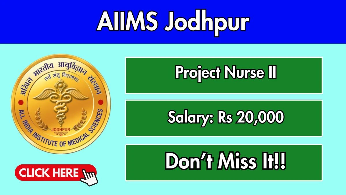 AIIMS Jodhpur Project Nurse II Recruitment 2025 – Walk in
