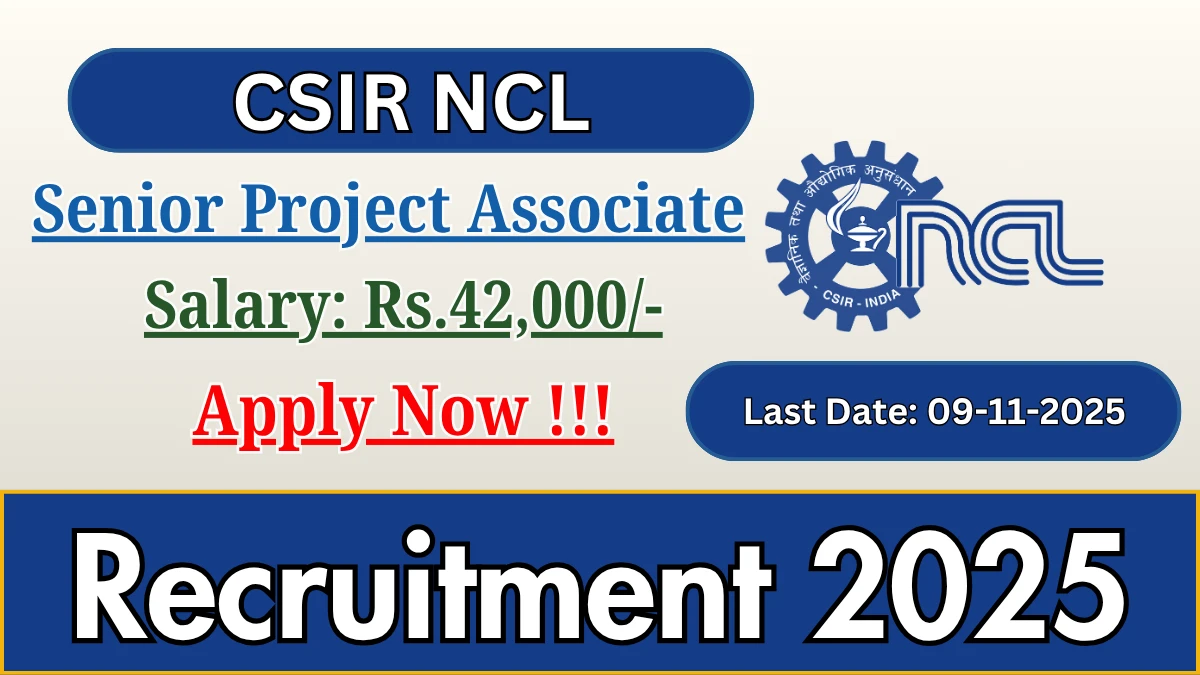 CSIR NCL Senior Project Associate Recruitment 2025 - Apply Online