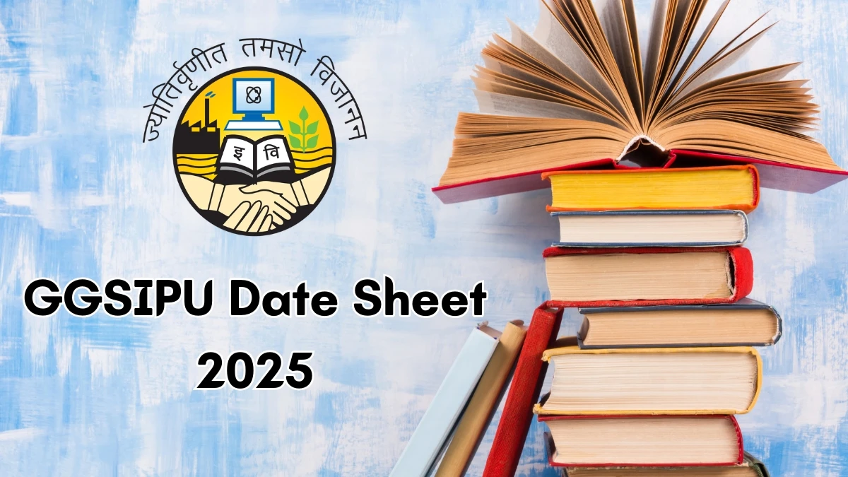 GGSIPU Date Sheet 2025 Announced for BCA, B.Tech, B.B.A and LLB @ ipu ...
