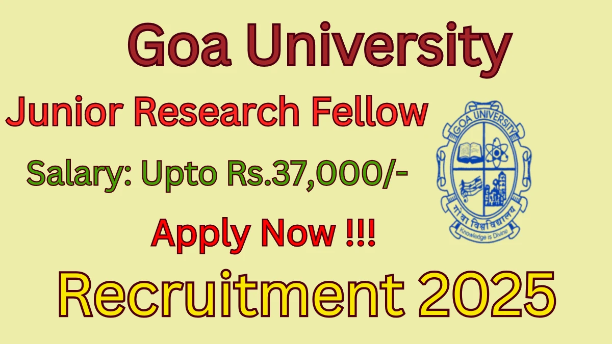Goa University Junior Research Fellow Recruitment 2025 - Apply Online