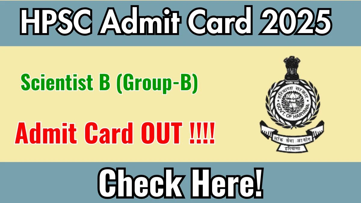 HPSC Scientist B (Group-B) SKT Admit Card 2025 OUT Download Hall Ticket ...